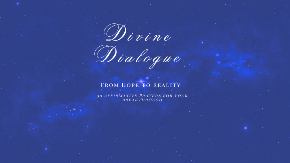 Divine Dialogue: From Hope to Reality and Journal