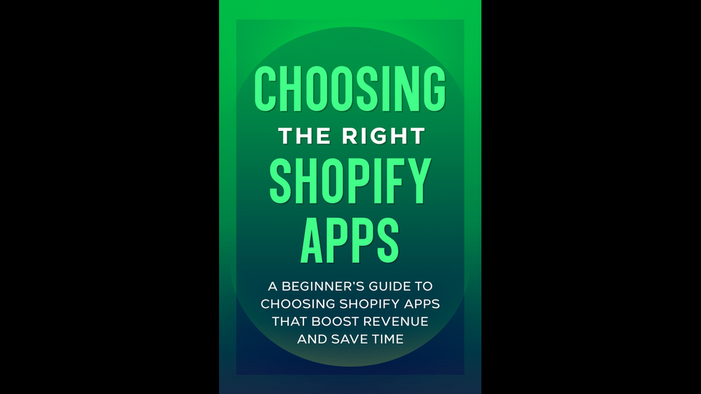 How To Choose The Right Shopify App - A Beginners Guide