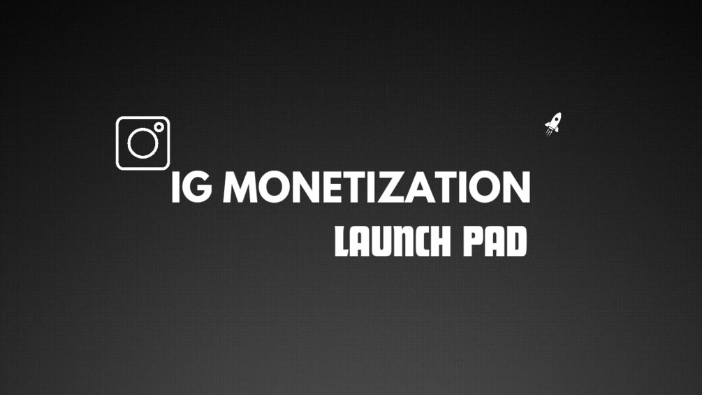 IG MONETIZATION LAUCHPAD Coming soon......