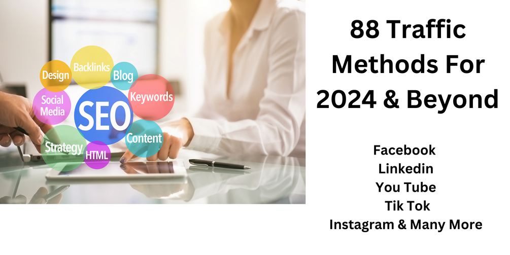 88 Traffic Methods For 2024 And Beyond!