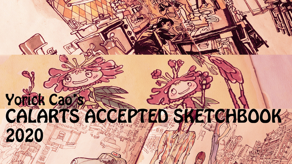 Yorick Cao's Calarts Accepted Sketchbook 2020