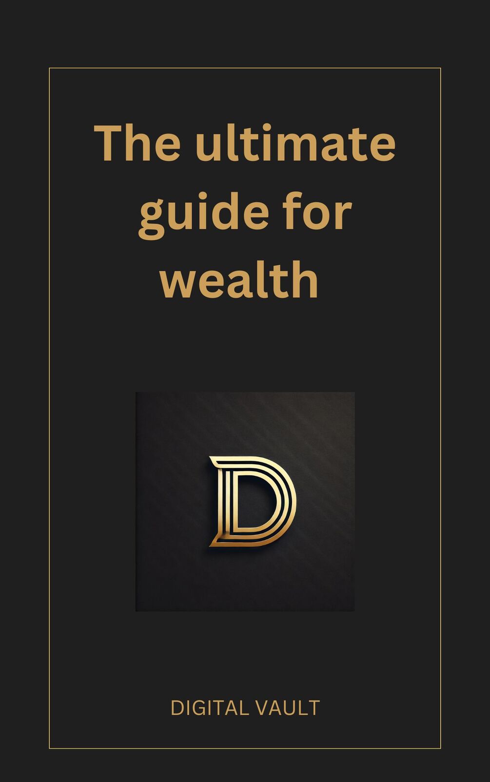 the ultimate guide for wealth