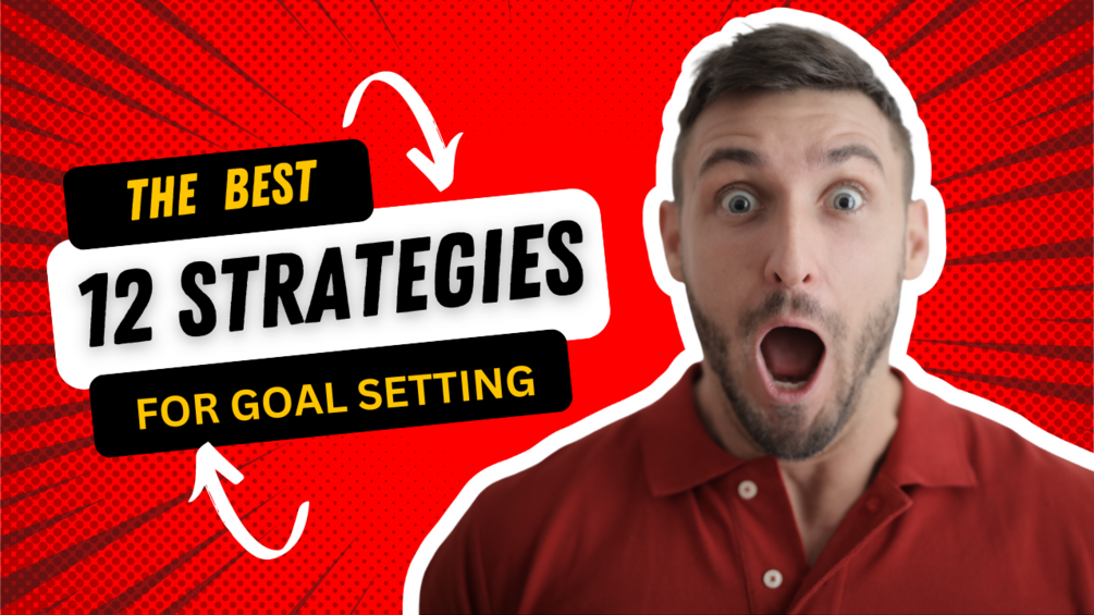 12 Strategies to Set Achievable Goals