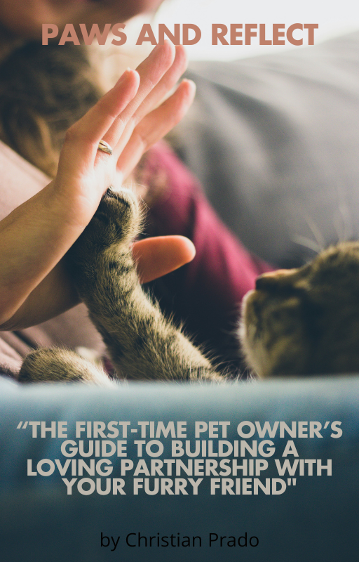 "Paws and Reflect: The First-Time Pet Owner’s Guide to Building a ...