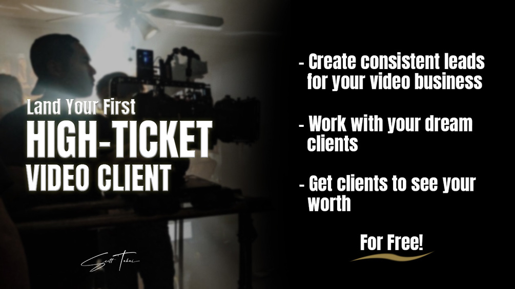 Land Your First High Ticket Video Client!