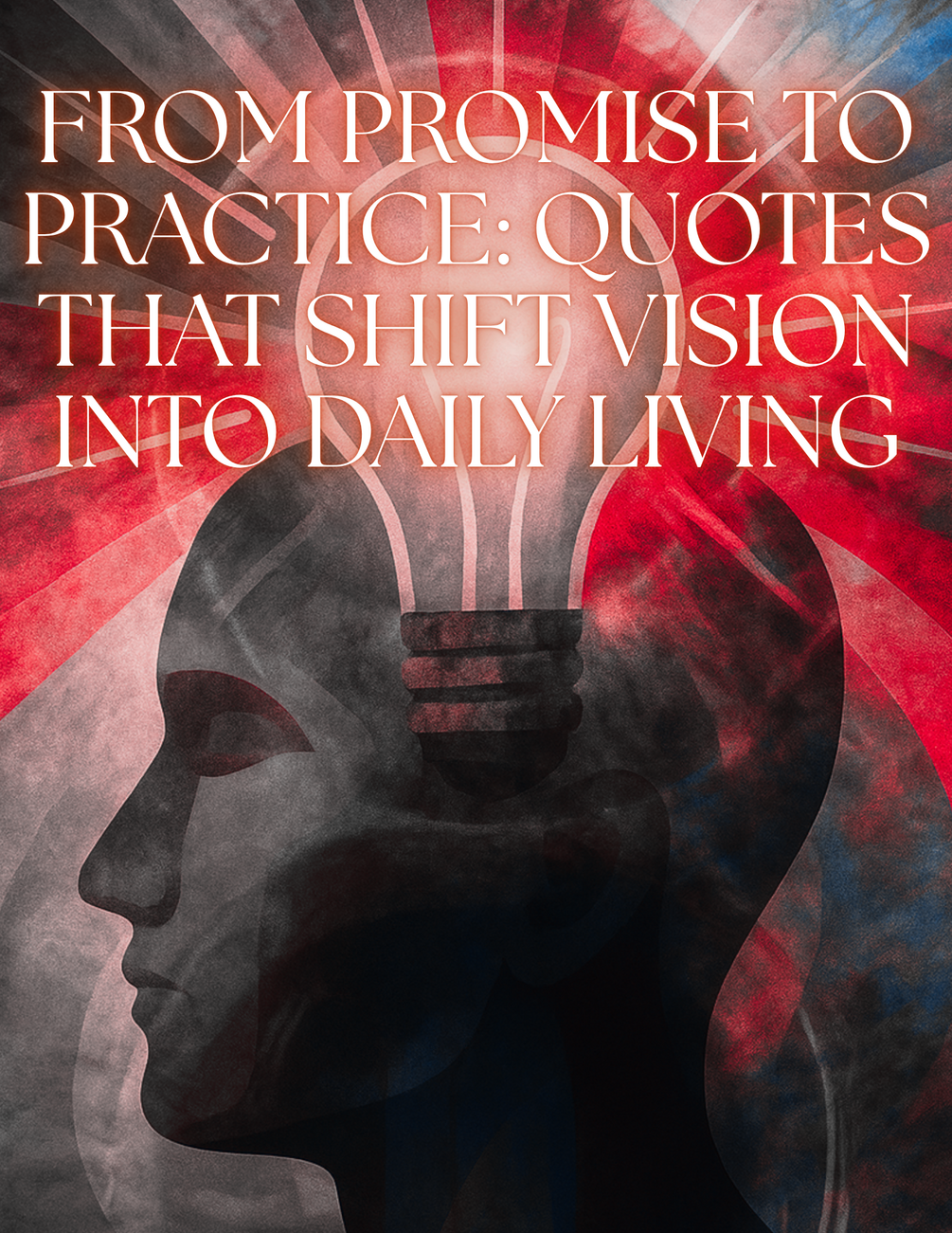 From Promise To Practice: Quotes That Shift Vision Into Daily Living ...