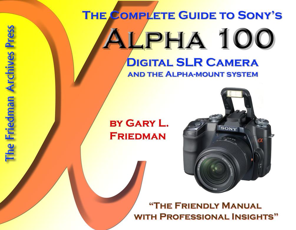 The Complete Guide to Sony's Alpha 100 DSLR