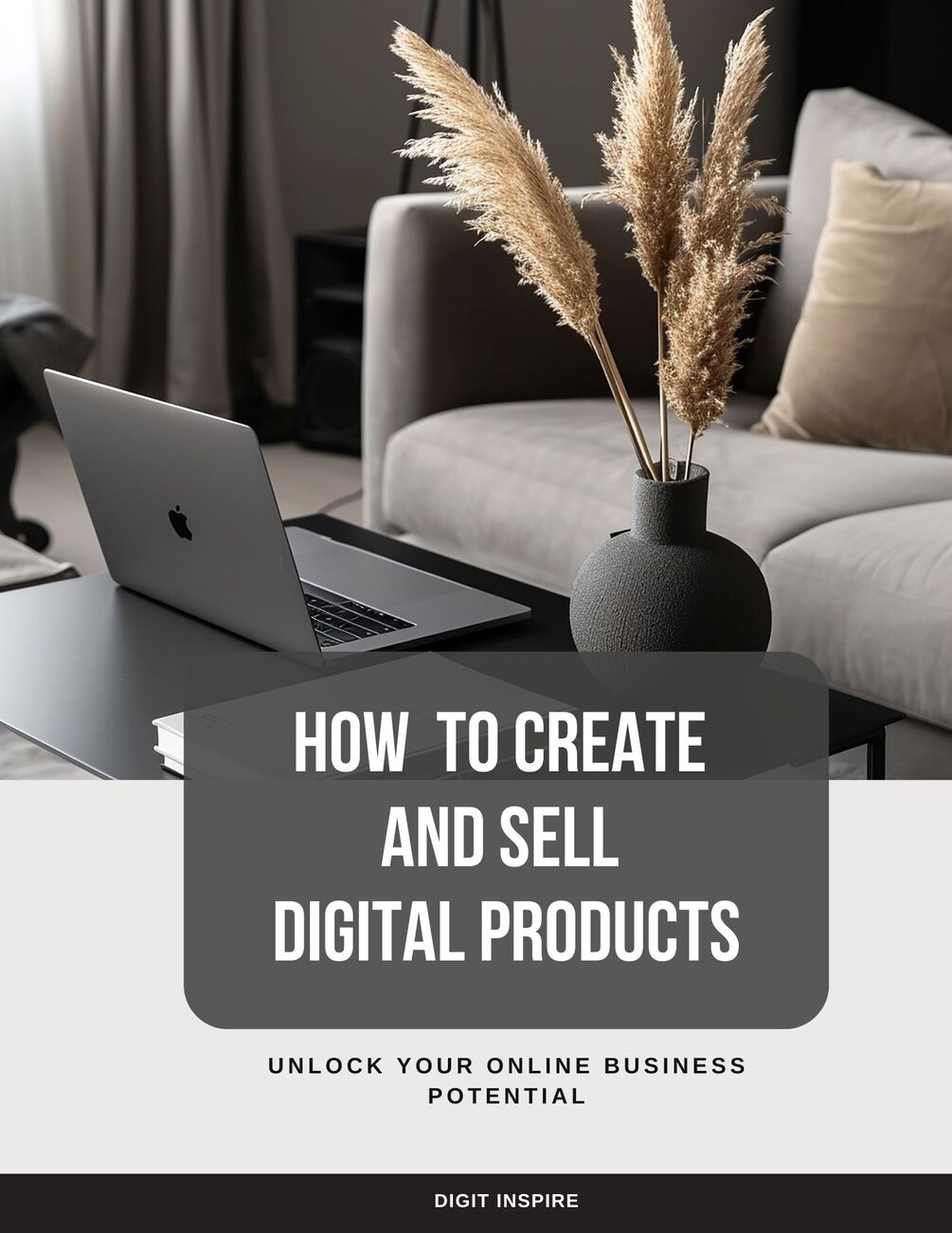 HOW TO CREATE AND SELL DIGITAL PRODUCTS