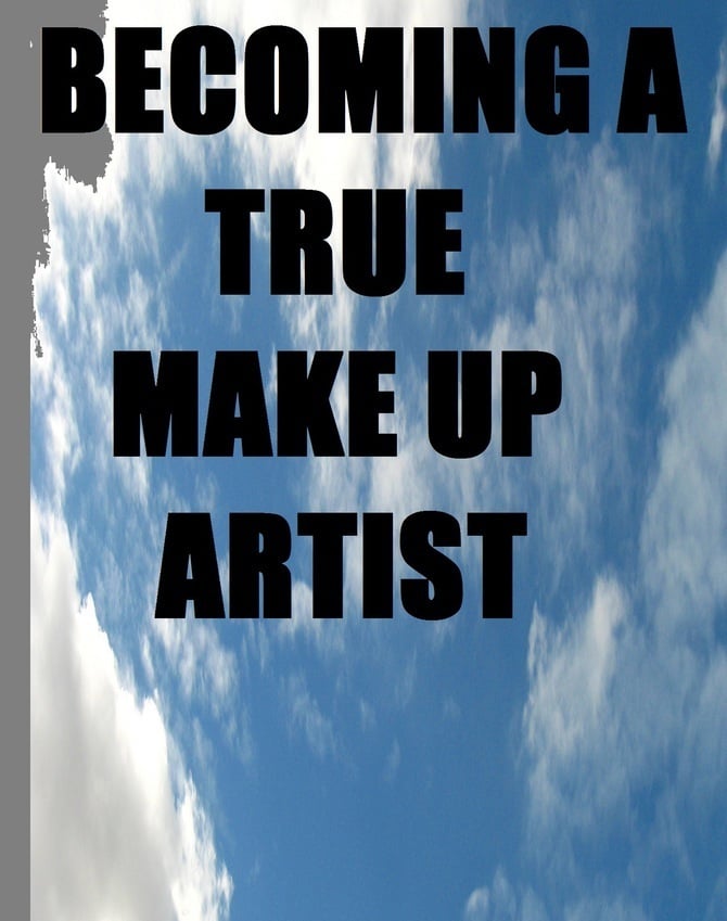 Guide to Becoming a True Make-up Artist
