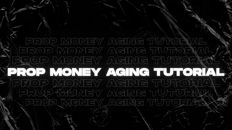 Prop Money Aging Tutorial