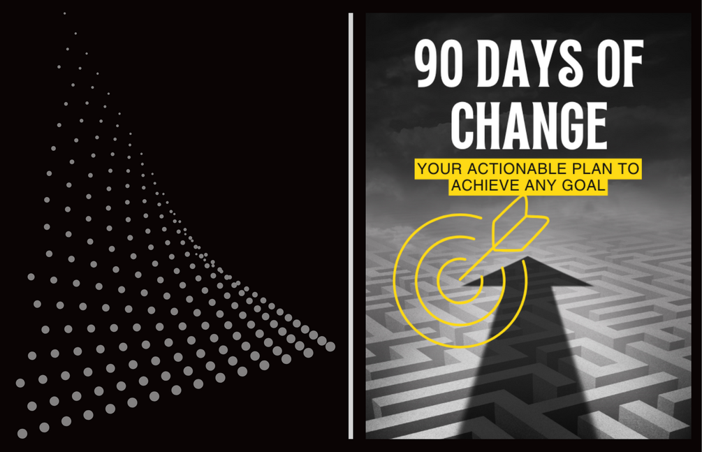 90 Days of Change Your Actionable Plan to Achieve Any Goal