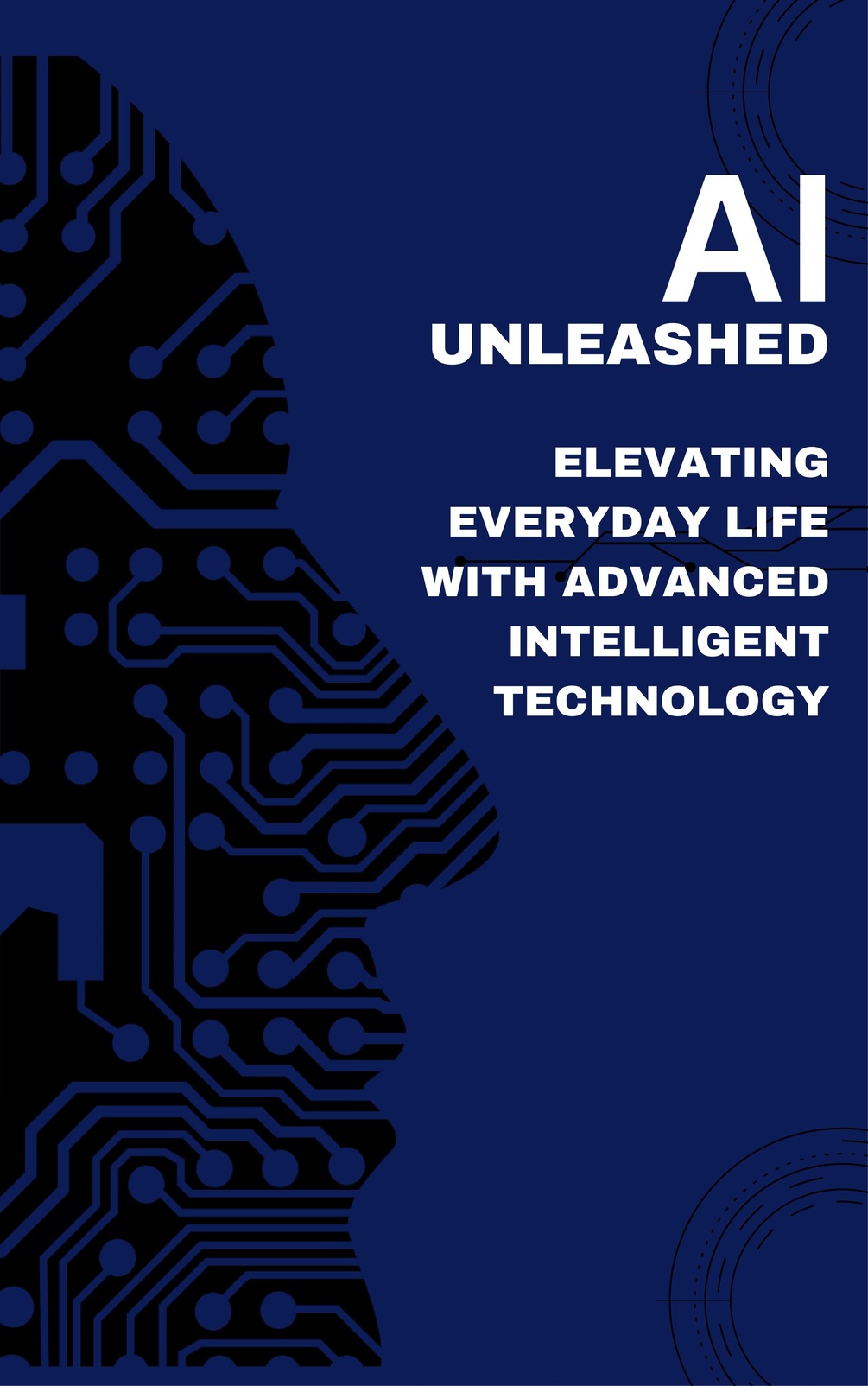 AI Unleashed: Elevating Everyday Life with Advanced Intelligent Technology AI Unleashed: Elevating Everyday Life with Advanced Intelligent Technology