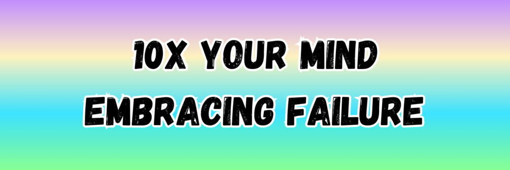 🚀 Embracing Failure 💪