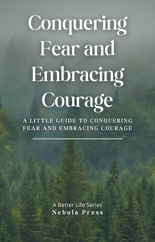 Conquering Fear and Embracing Courage