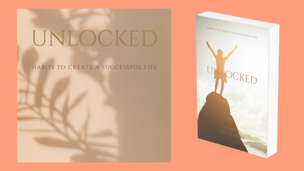 Unlocked. Habits to create a successful life.