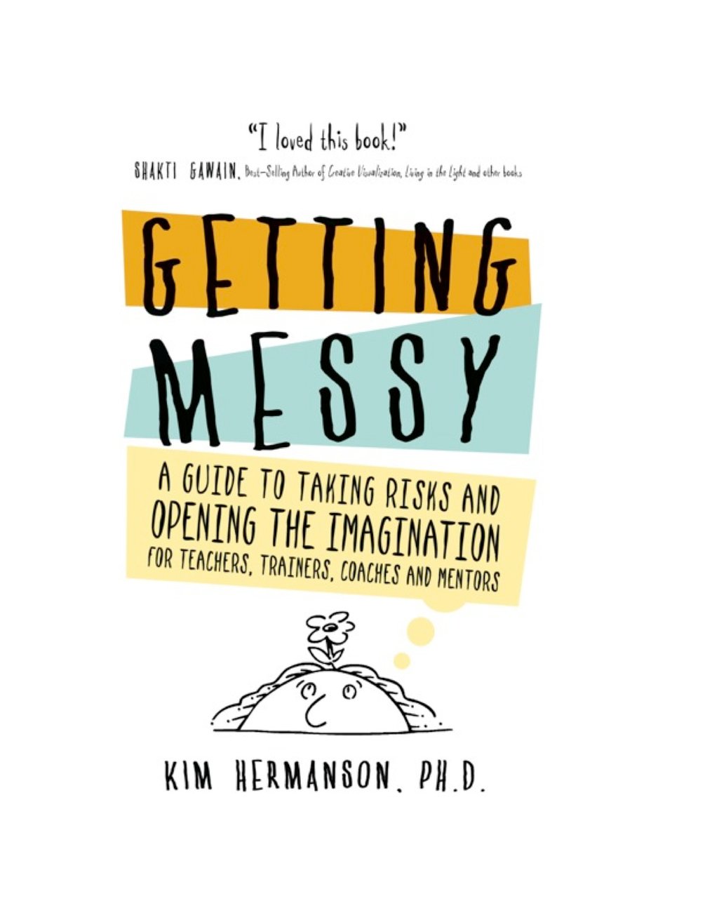E-book: Getting Messy - A Guide to Taking Risks & Opening the Imagination
