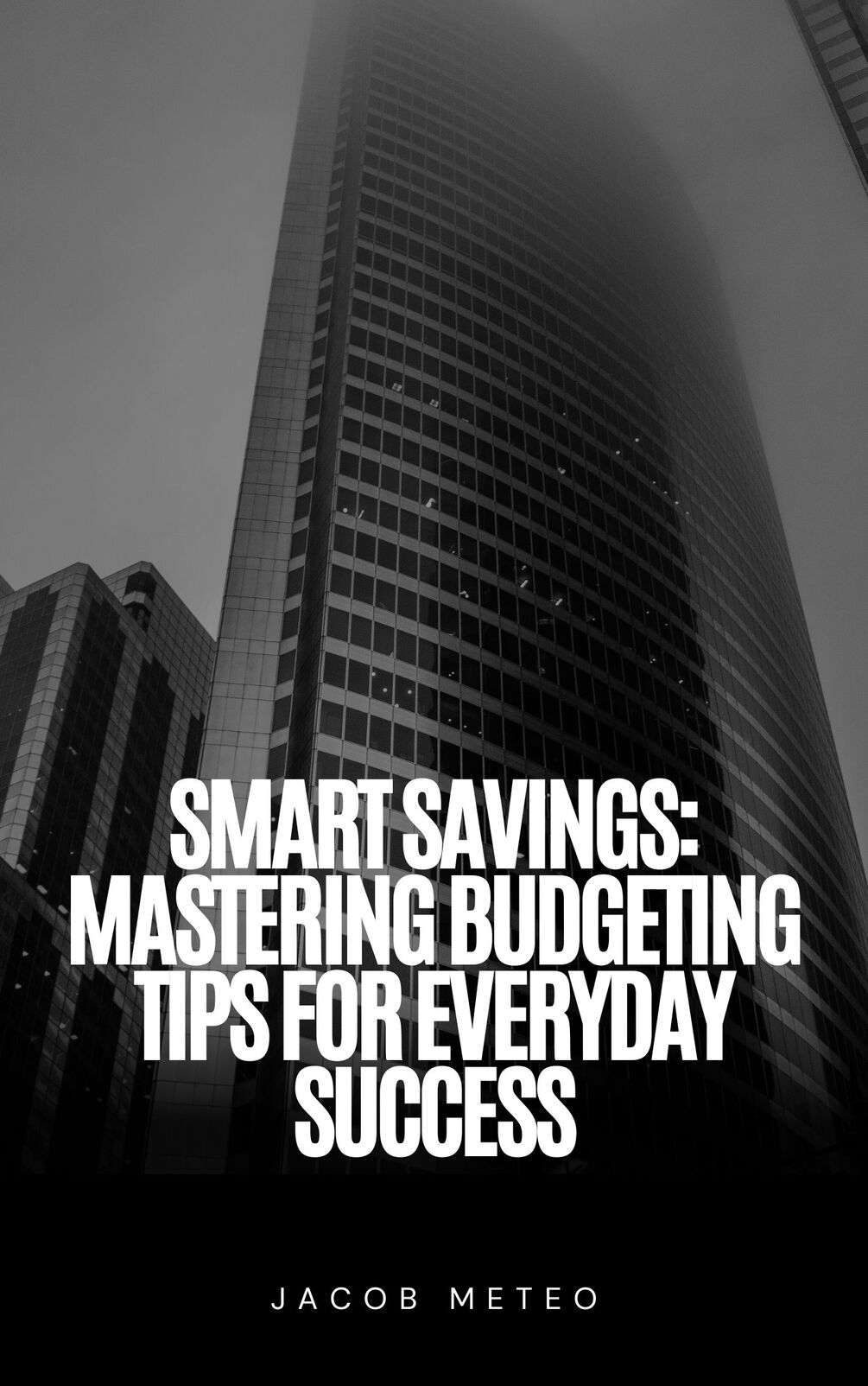 Smart Savings: Mastering Budgeting Tips for Everyday Success
