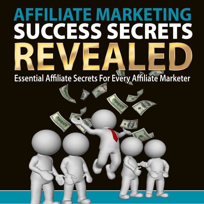 Affiliate marketing success secrets revealed