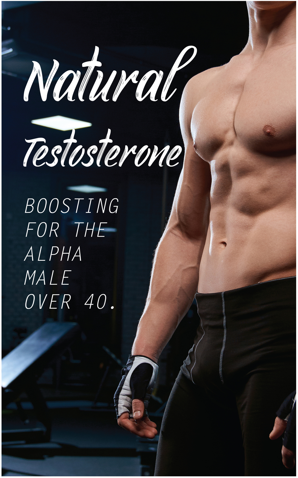 Natural Testosterone Boosting For The Alpha Over 40