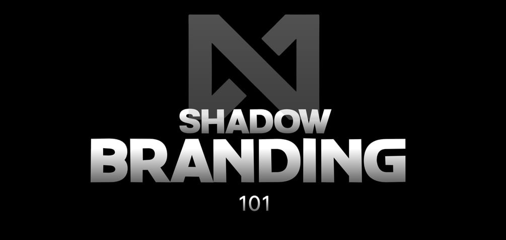 Shadow Branding 101
