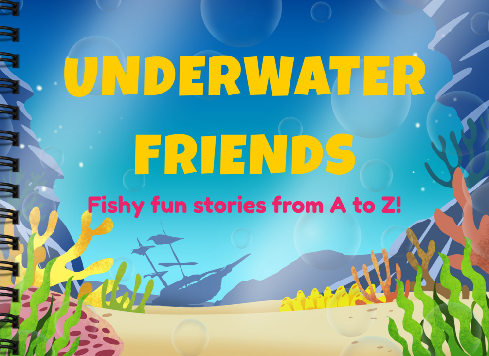 Underwater Friends: Fun Fishy Stories from A-Z!