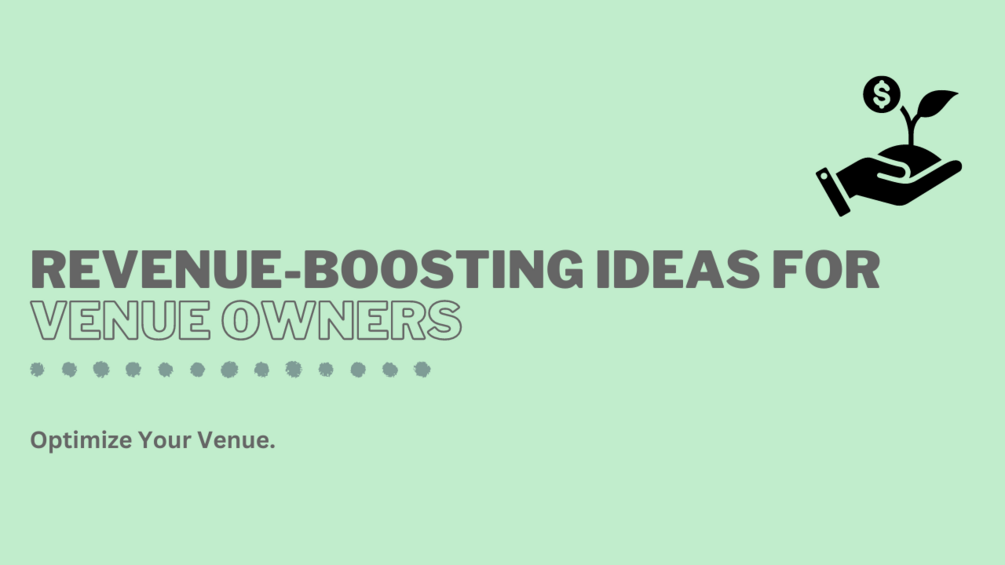 Revenue-Boosting Ideas for Venue Owners!