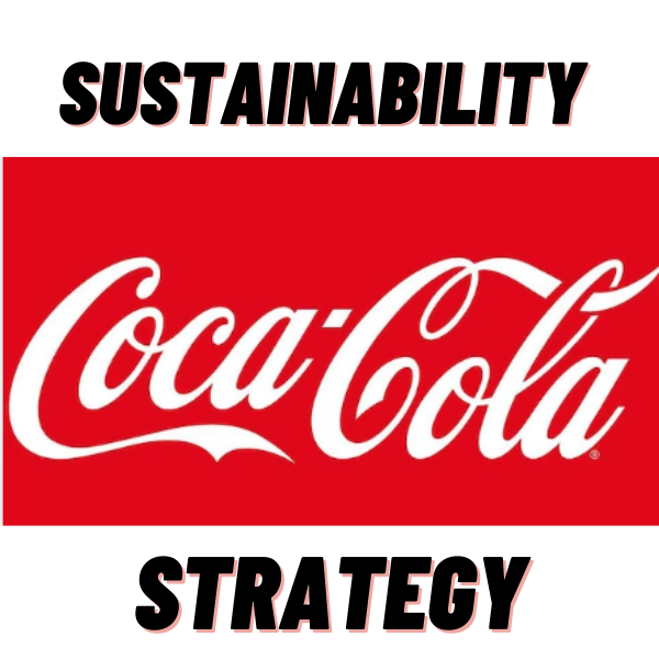 Coca-Cola Company's Sustainability Strategy
