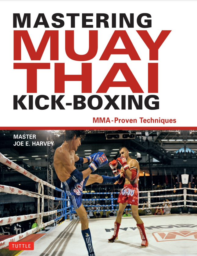 Mastering Muay Thai Kick-Boxing - MMA-Proven Techniques