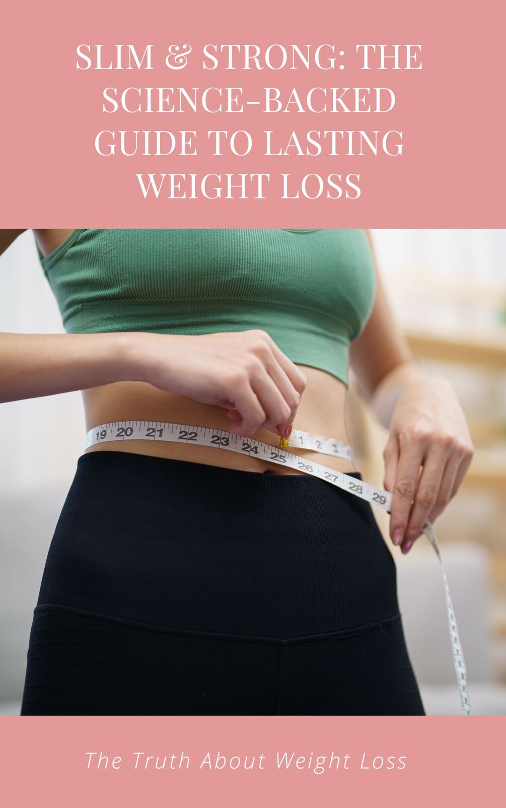 Slim & Strong: The Science-Backed Guide to Lasting Weight Loss