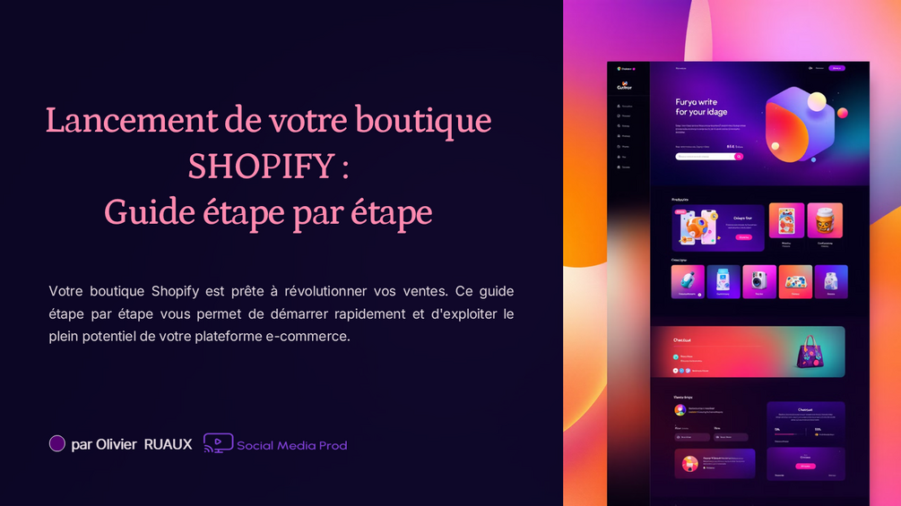 Module 2 : Lancement de votre boutique SHOPIFY étape par étape