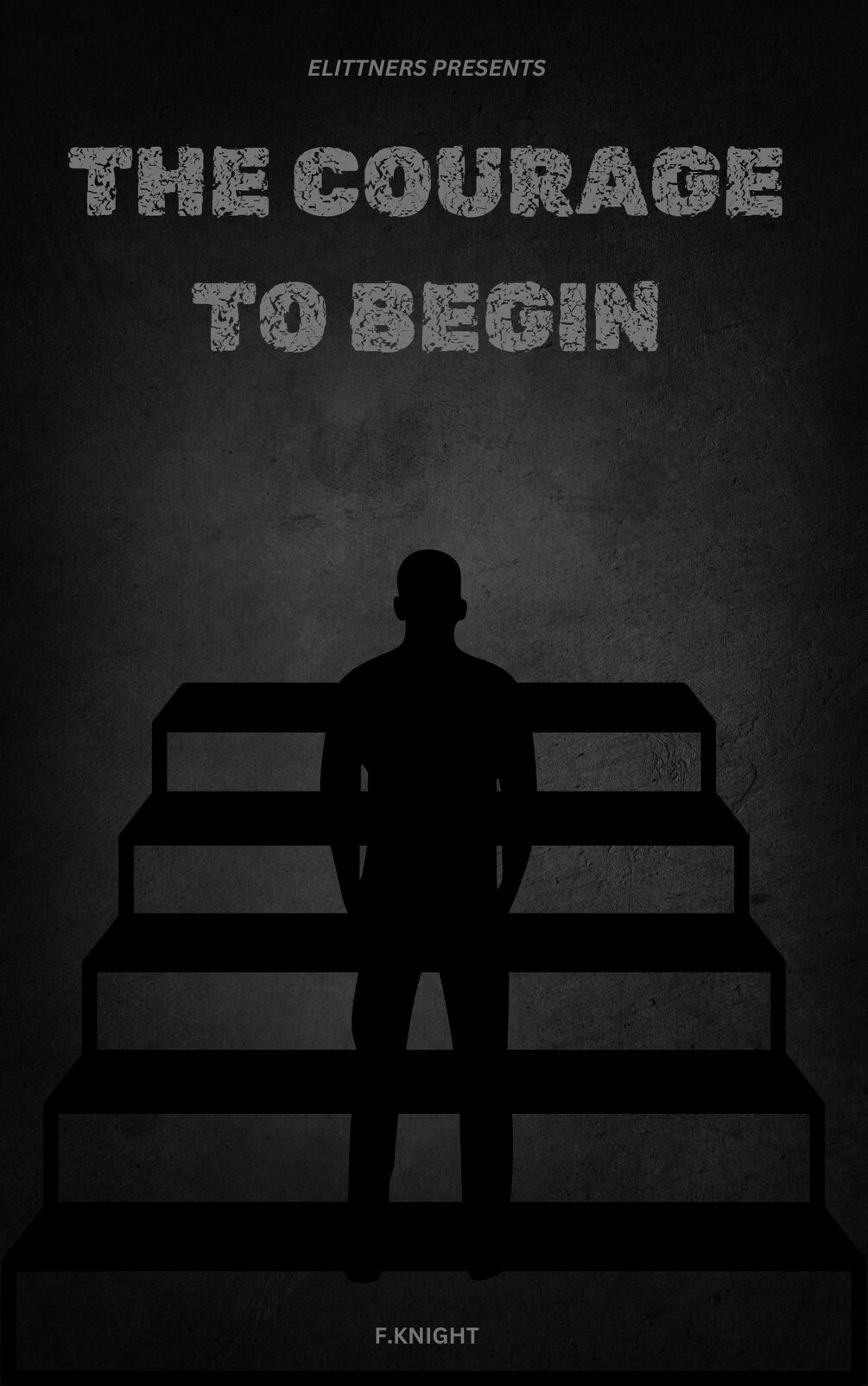 THE COURAGE TO BEGIN