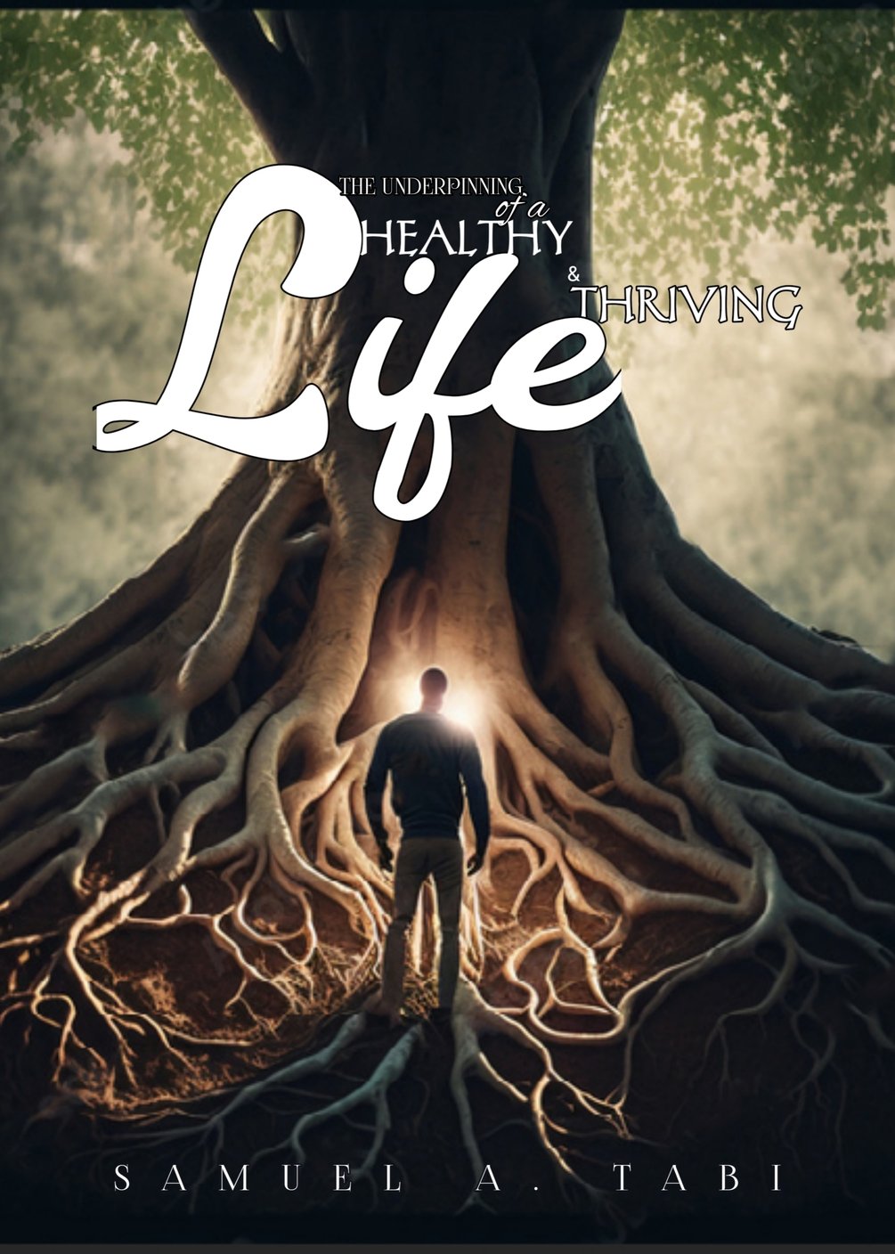 The Underpinning of a Healthy and Thriving Life