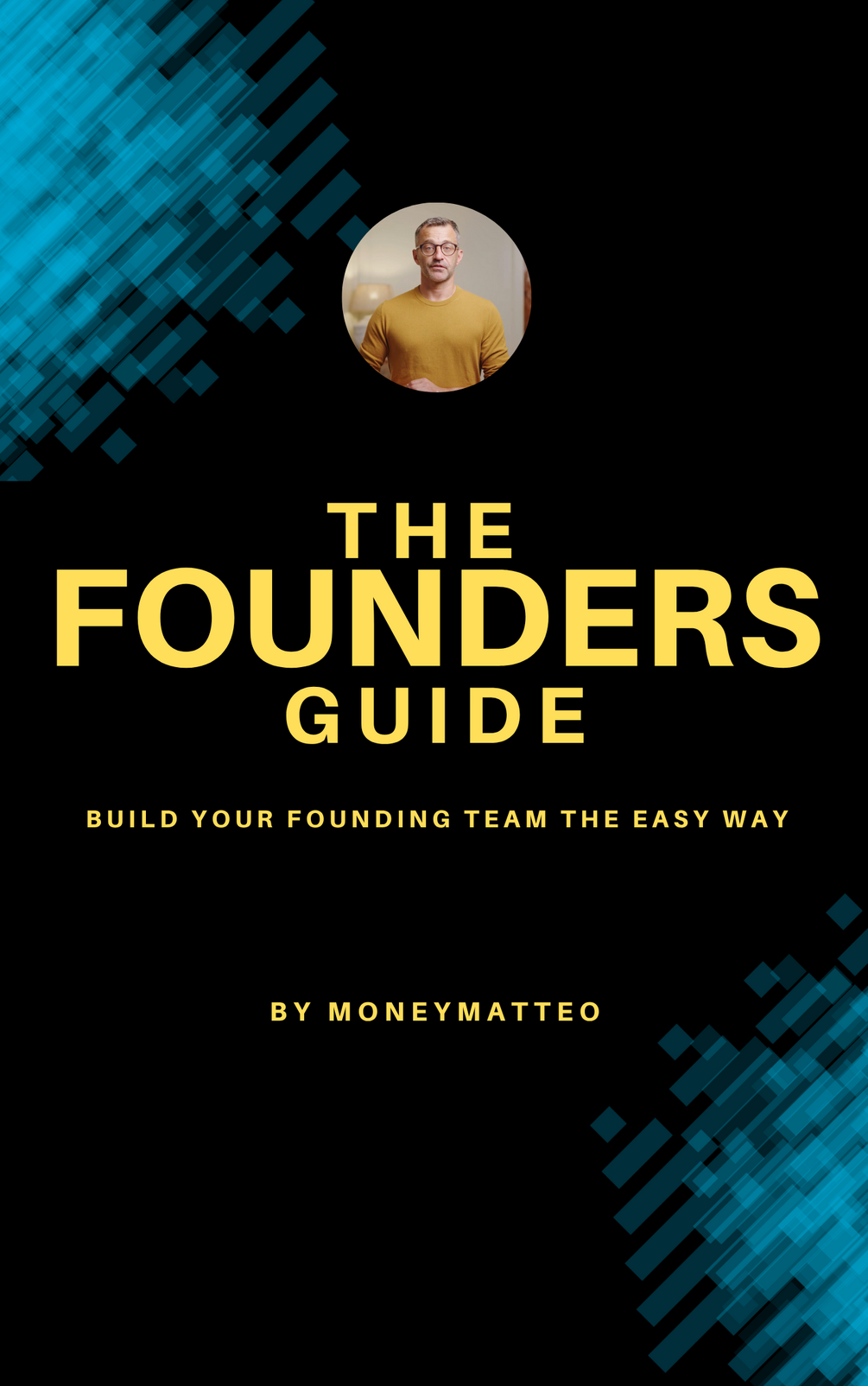 BUILD YOUR FOUNDING TEAM THE EASY WAY
