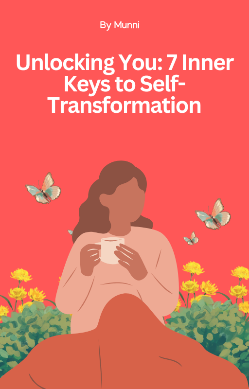 Unlocking You: 7 Inner Keys to Self-Transformation