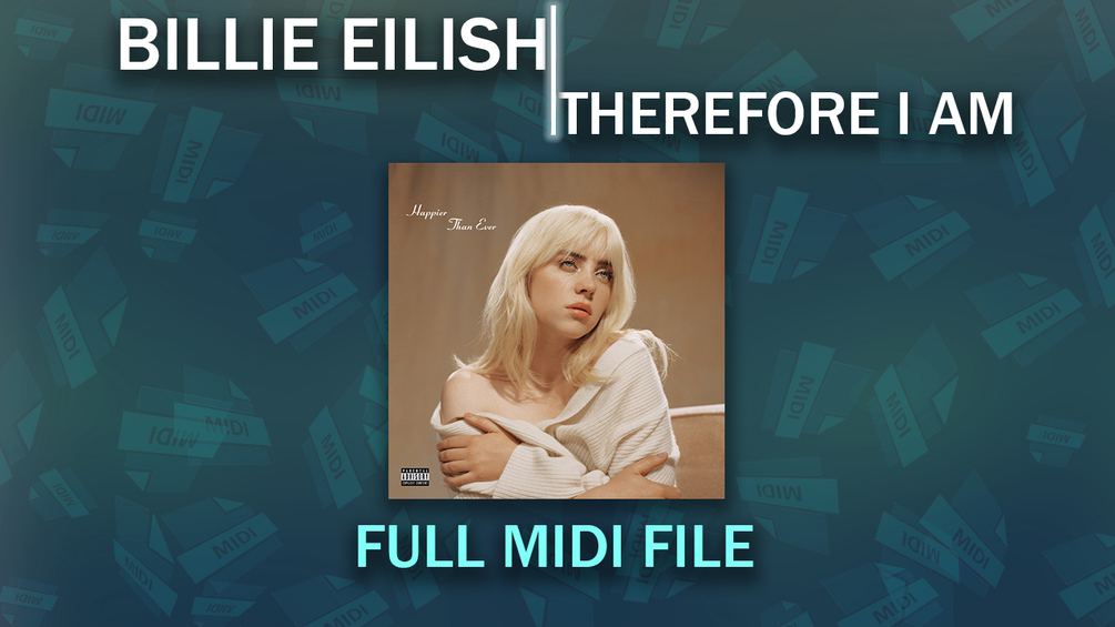 Billie Eilish - Therefore I Am (FULL MIDI FILE)