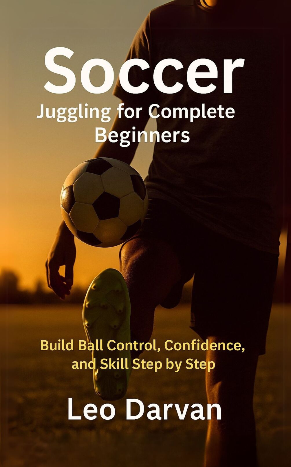 Soccer Juggling for Complete Beginners