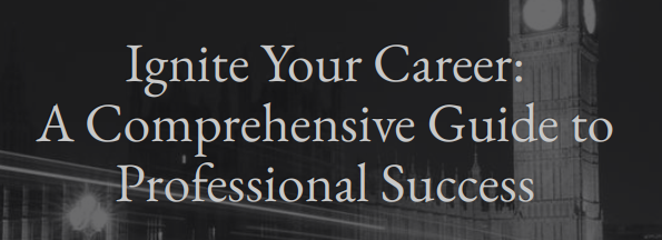 Ignite Your Career: A Comprehensive Guide to Professional Success
