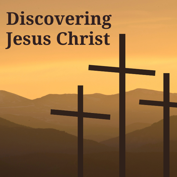 Discovering Jesus Christ