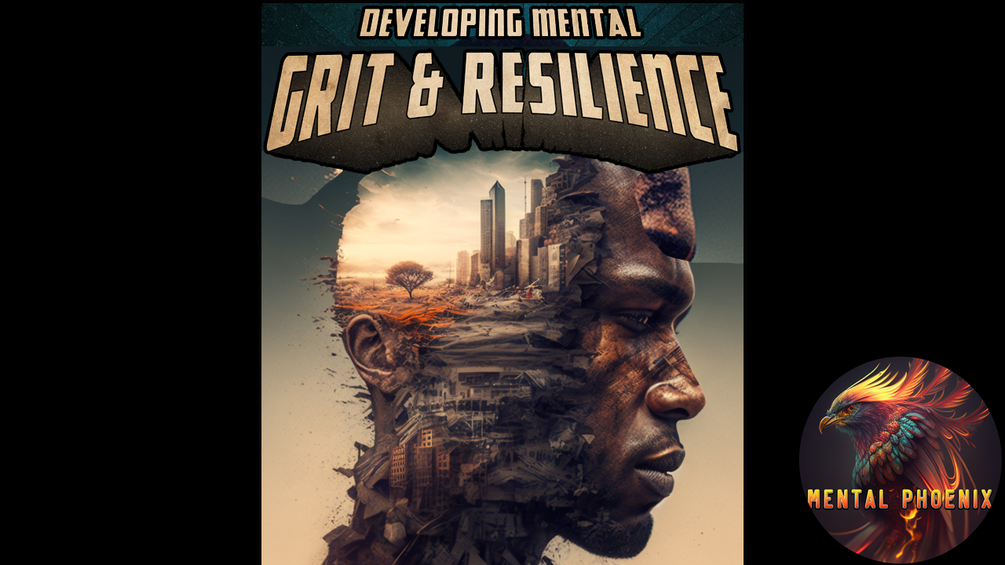 Developing Mental Grit And Resilience