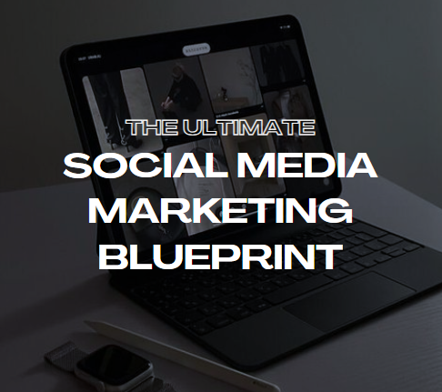 The ultimate social media marketing blueprint