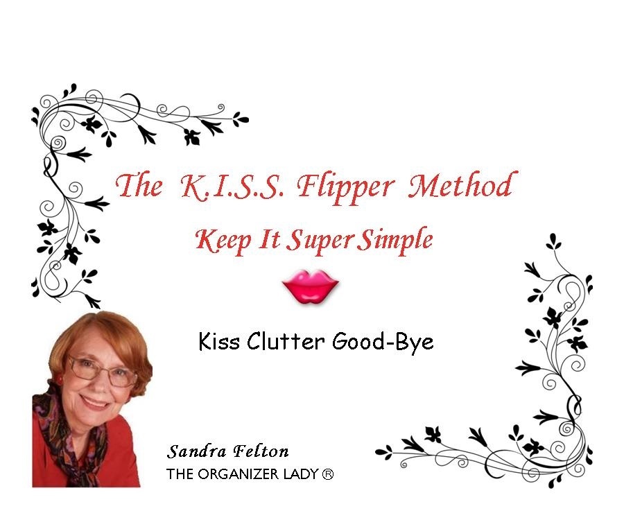 The K.I.S.S. (Keep it Super Simple) Flipper Method for Home Organizing ...