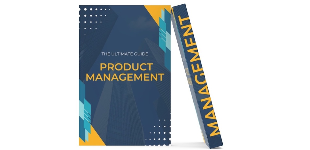 The Ultimate Guide of Product Management