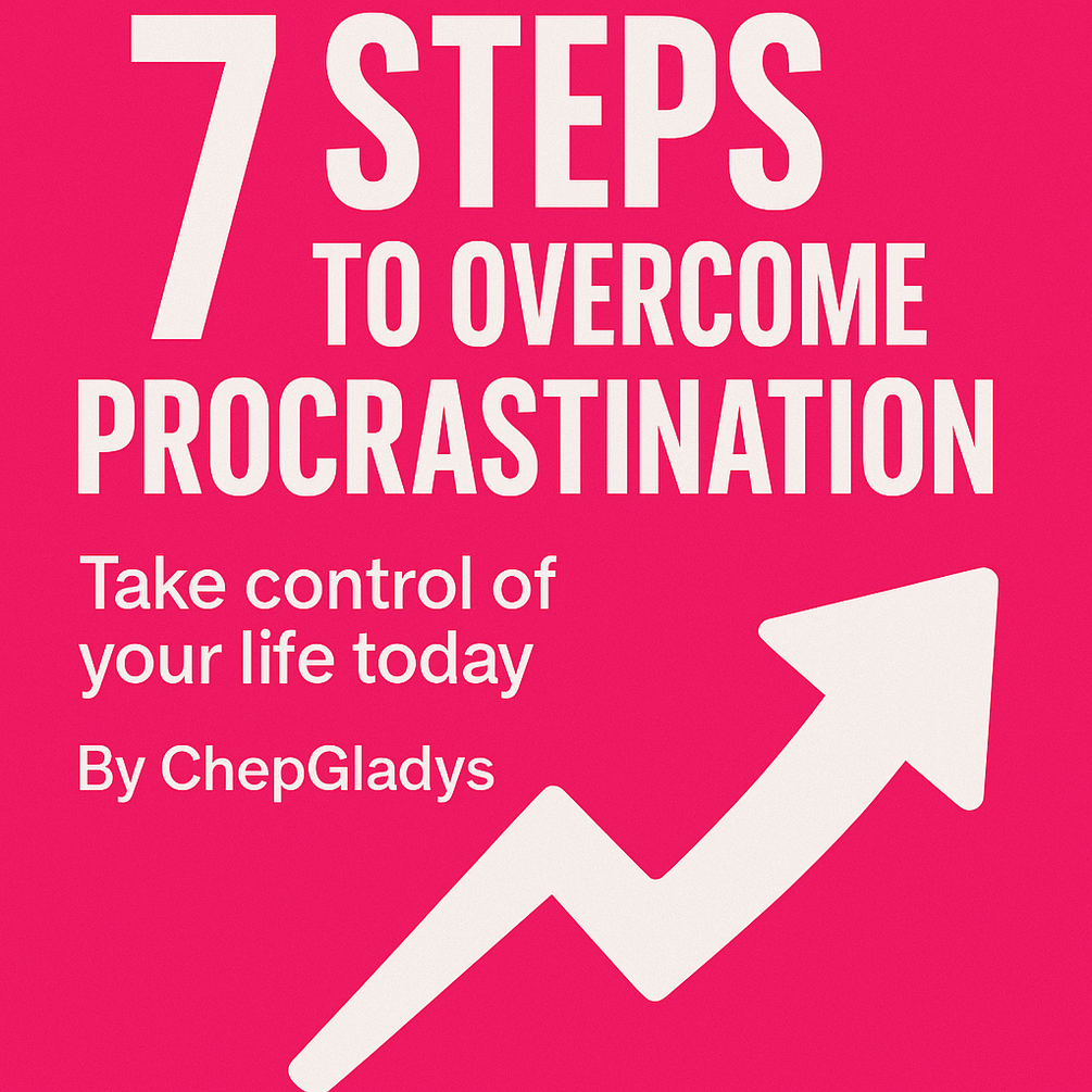 "7 steps to Overcome Procrastination and Take Control of Your Life"