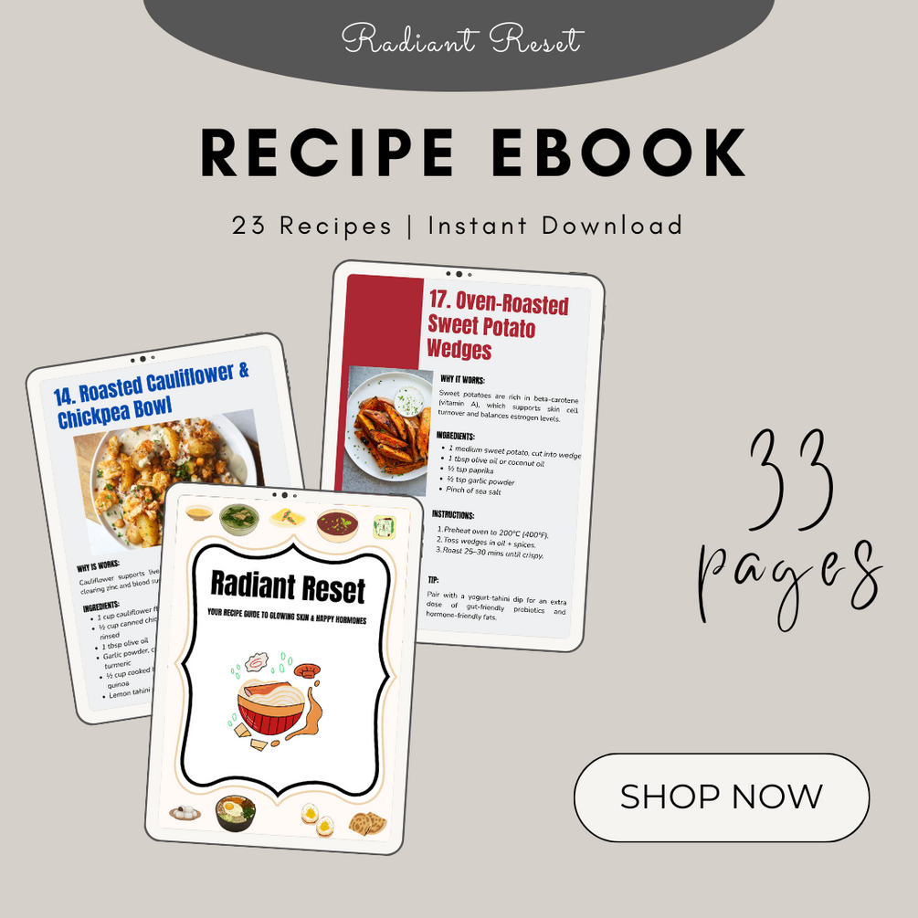 Radiant Reset - Your Recipe Guide to Glowing Skin & Happy Hormones