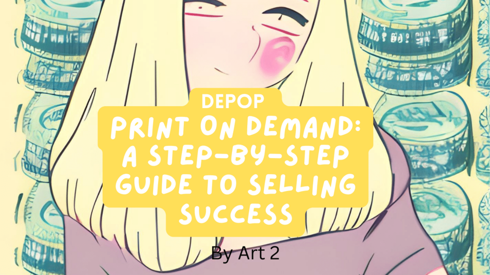 Depop Print On Demand A Step-by-Step Guide to Selling Success