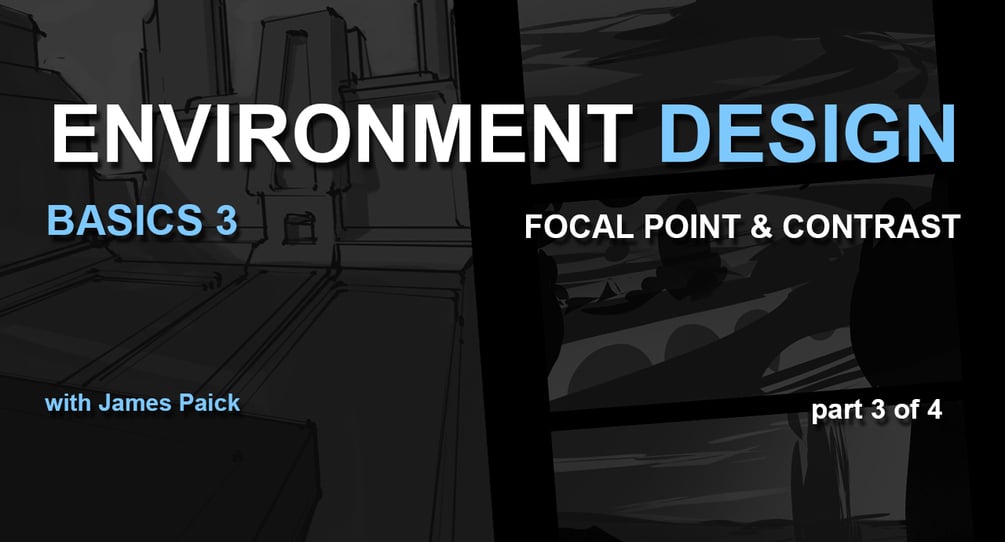 Environment Design Basics 3: Focal Point & Contrast