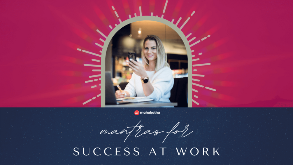Mantras for success at work