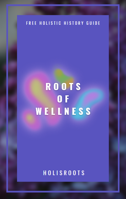 Roots of Wellness: Holistic History