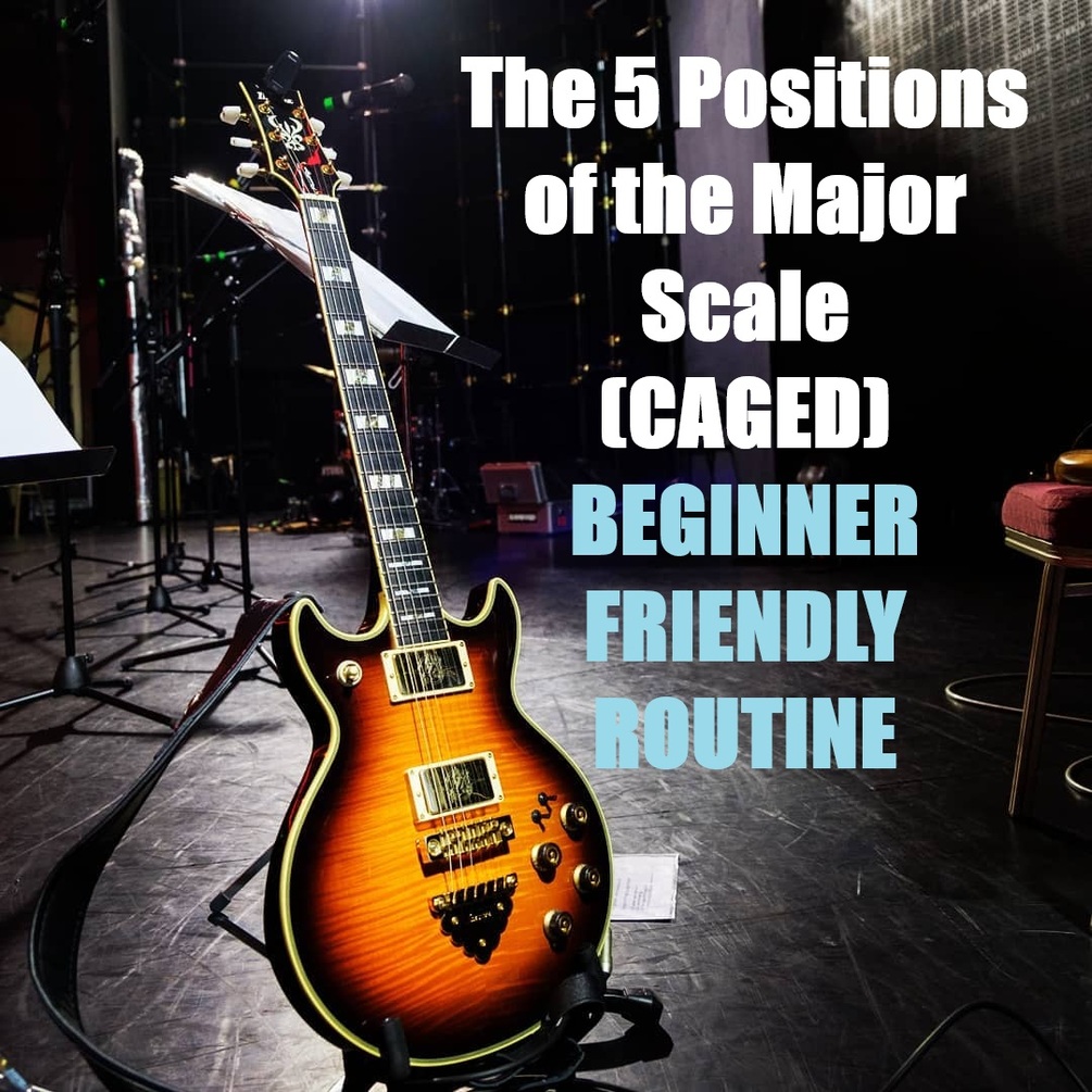 The 5 Positions of the Major Scale (CAGED) BEGINNER FRIENDLY ROUTINE