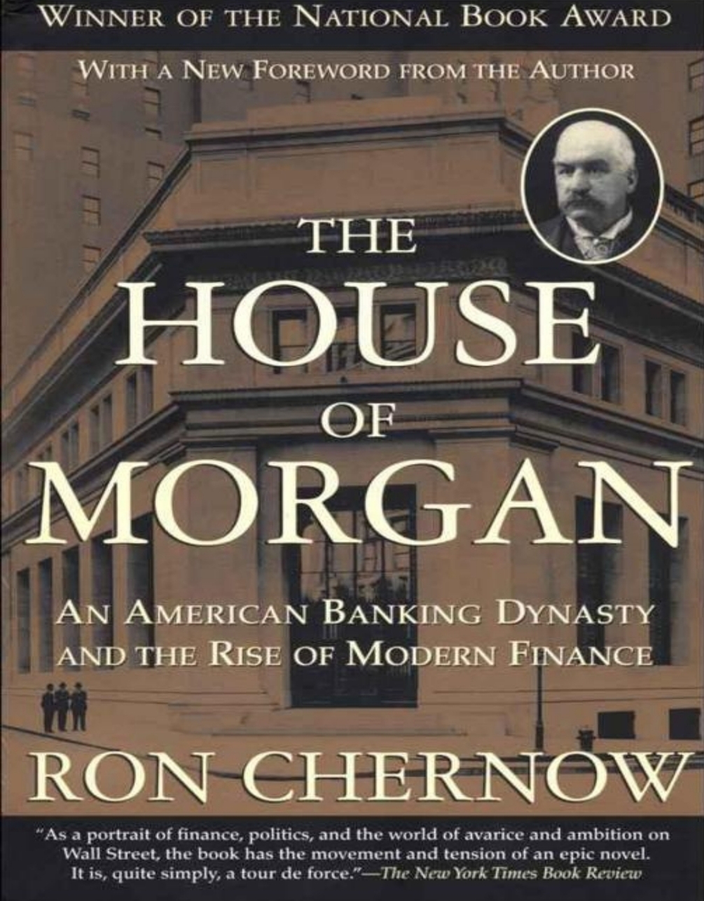 The House of Morgan An American Banking Dynasty and the Rise of Modern ...